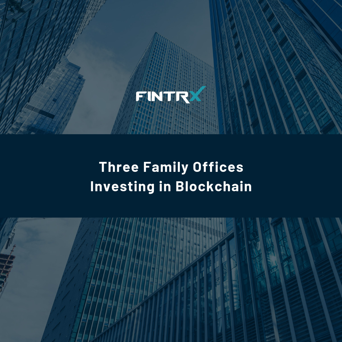 Three Family Offices Investing in Blockchain - Future Family Office